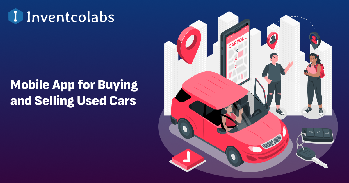 The Ultimate Guide On Old Car Selling and Buying Mobile App Development