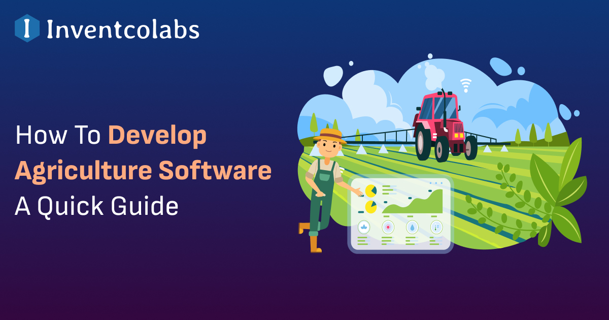 A Brief Guide to Agriculture Software Development in 2025