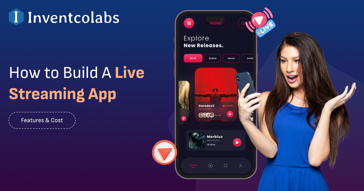How to Develop A Live Streaming App Features & Cost in 2025