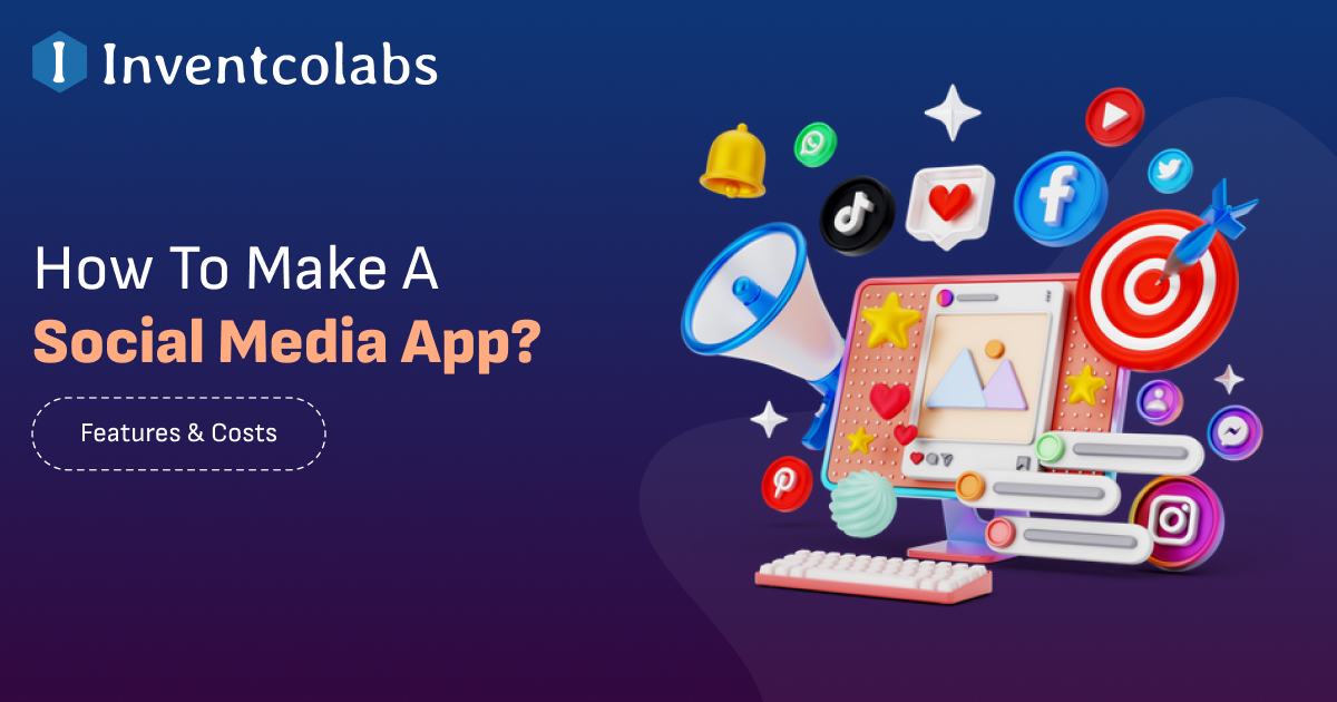 Social Media App Development Cost & Key Features - Full Guide