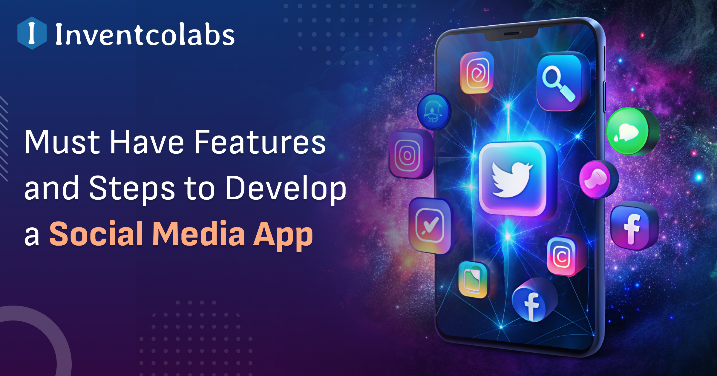 Guide to Creating A Social Media App - Key Features and Steps