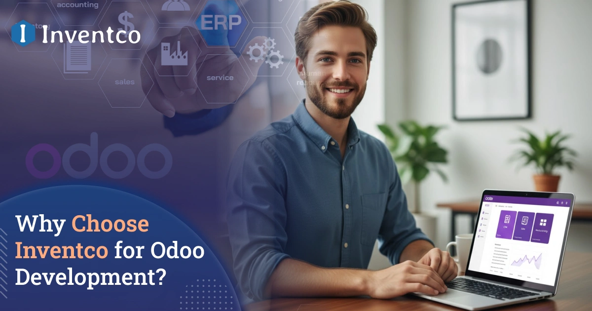 Top Reasons to Choose Inventco for Odoo Development